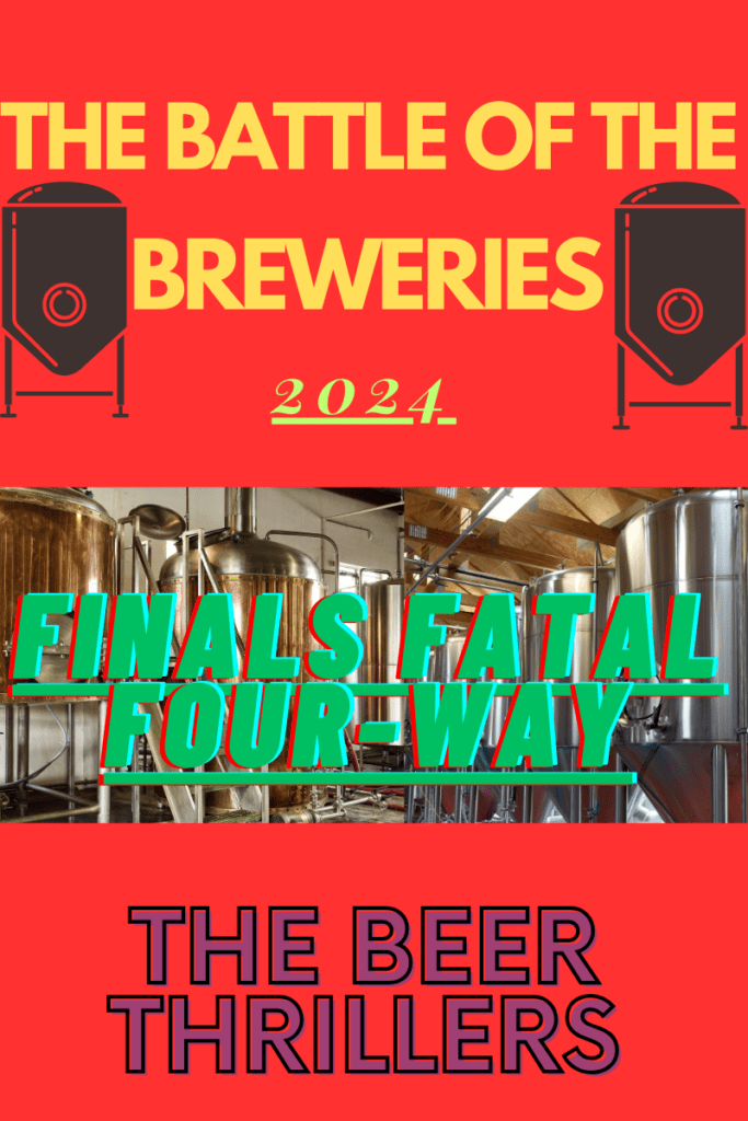 The Battle of the Breweries (2024): Finals Fatal Four-Way - The Beer ...